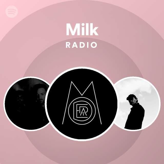 Milk Radio - playlist by Spotify | Spotify