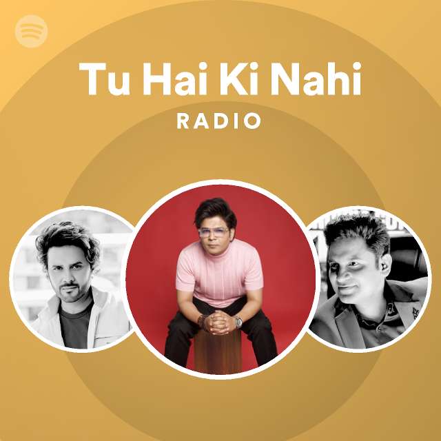 Tu Hai Ki Nahi Radio - playlist by Spotify | Spotify