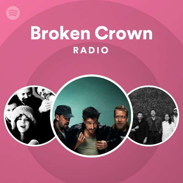 Broken Crown Radio - playlist by Spotify | Spotify