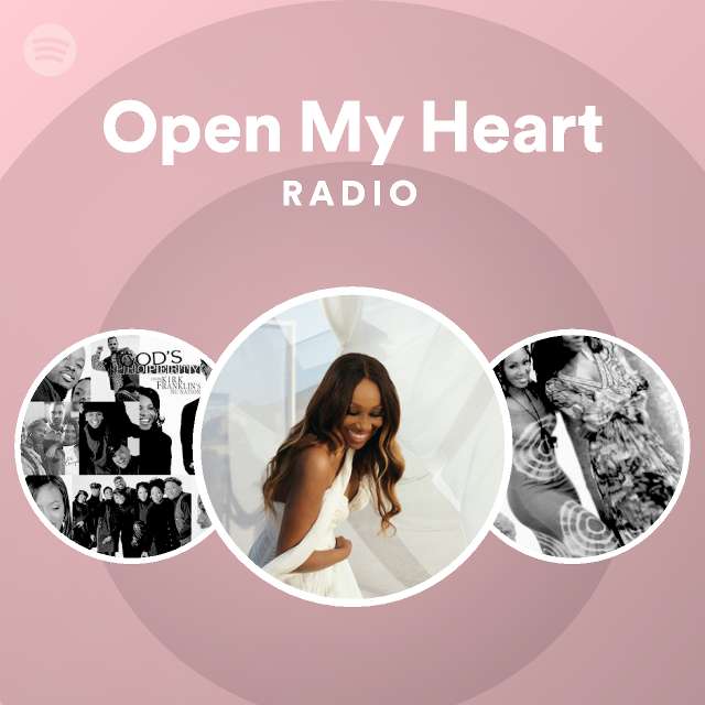 Open My Heart Radio - playlist by Spotify | Spotify