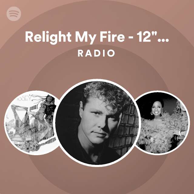 Relight My Fire - 12" Disco Remix Radio - playlist by Spotify | Spotify