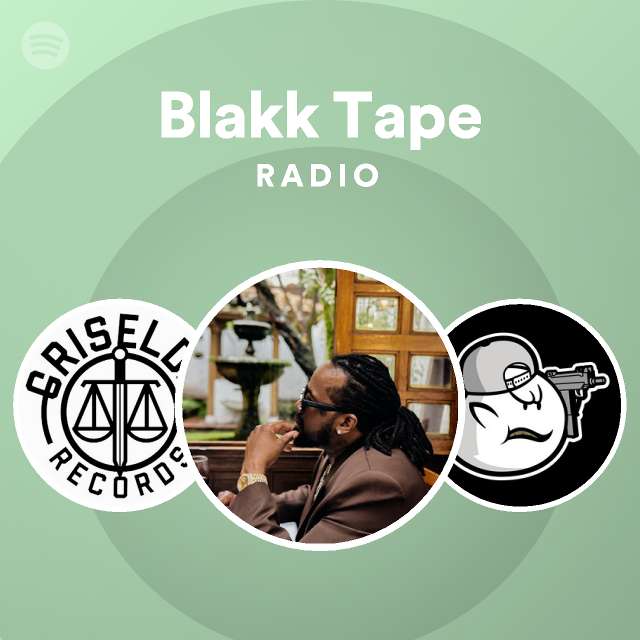 Blakk Tape Radio - playlist by Spotify | Spotify