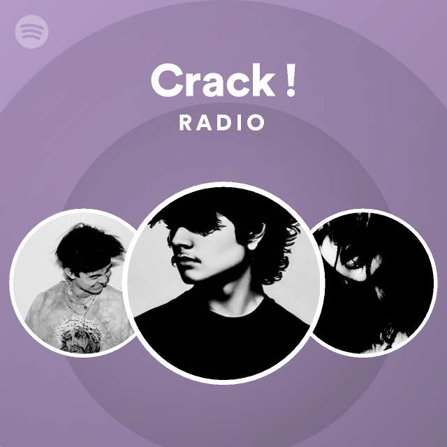 Crack ! Radio | Spotify Playlist