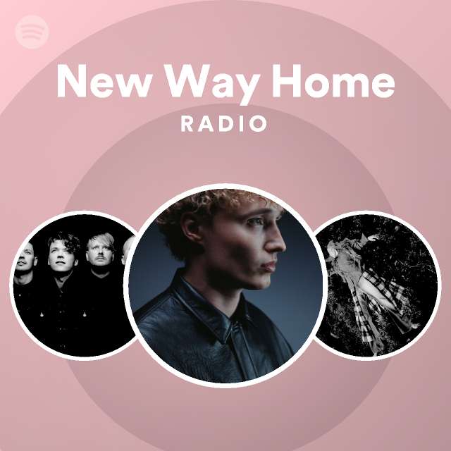 New Way Home Radio - playlist by Spotify | Spotify