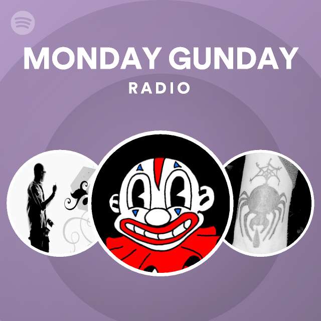 MONDAY GUNDAY Radio - playlist by Spotify | Spotify