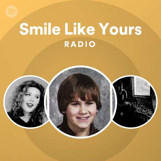 Smile Like Yours Radio | Spotify Playlist