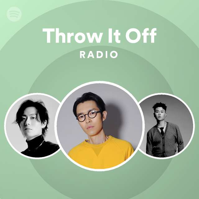 Throw It Off Radio - playlist by Spotify | Spotify