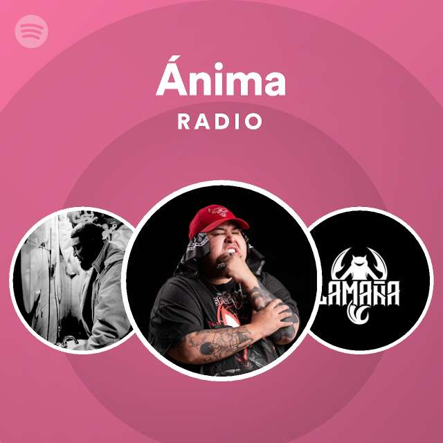 Ánima Radio - playlist by Spotify | Spotify