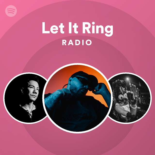 Let It Ring Radio - playlist by Spotify | Spotify