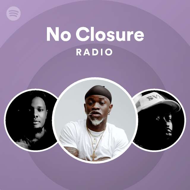 No Closure Radio | Spotify Playlist