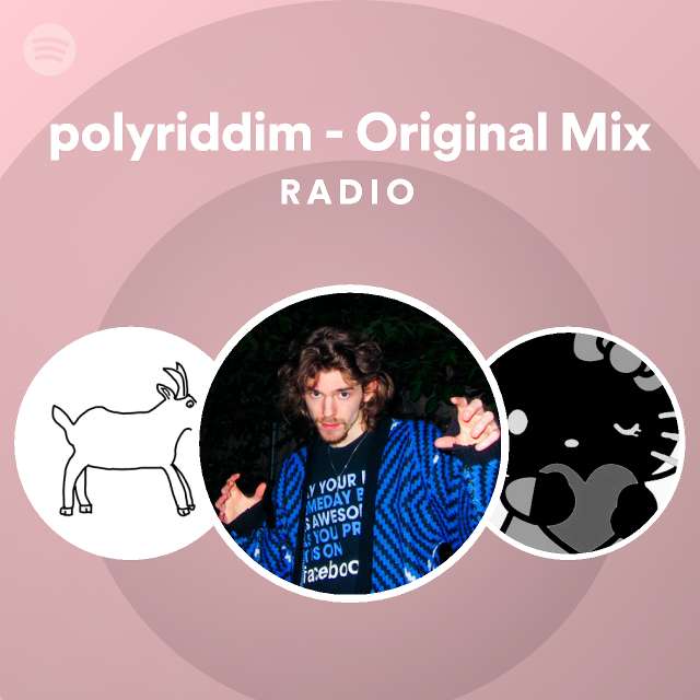 polyriddim - Original Mix Radio - playlist by Spotify | Spotify
