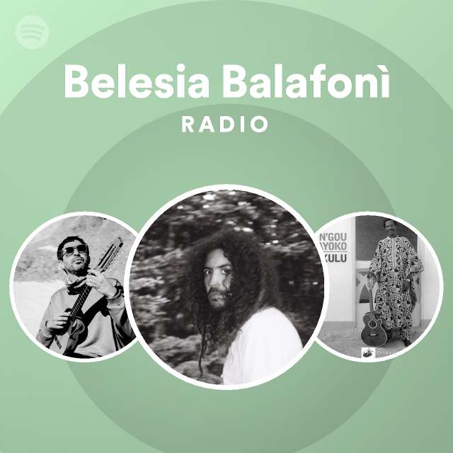 Belesia Balafonì Radio | Spotify Playlist