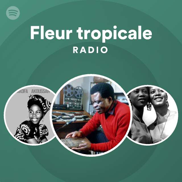 Fleur tropicale Radio - playlist by Spotify | Spotify