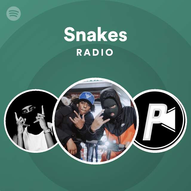 Snakes Radio - playlist by Spotify | Spotify