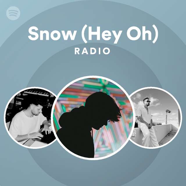 Snow (Hey Oh) Radio - playlist by Spotify | Spotify