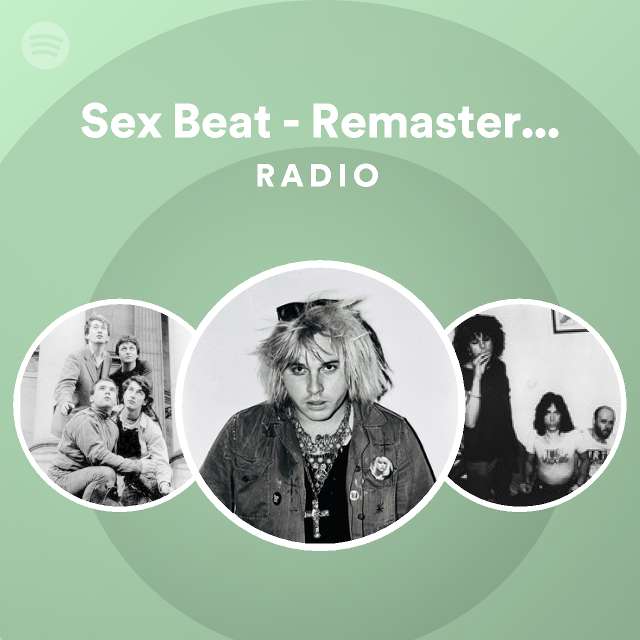 Sex Beat Remastered 2020 Radio Playlist By Spotify Spotify