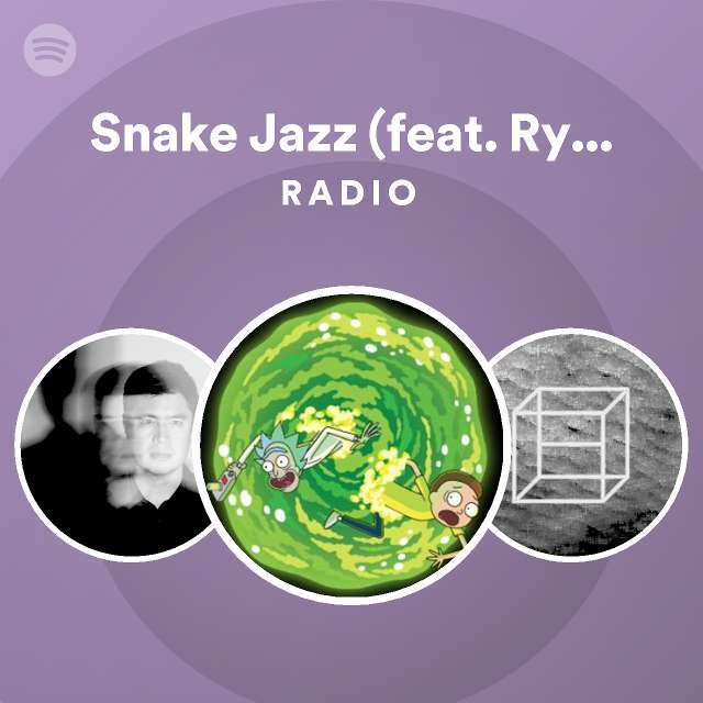 Snake Jazz (feat. Ryan Elder) [From Rick and Morty: Season 4] Radio ...