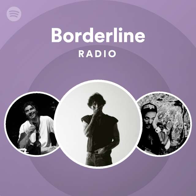 Borderline Radio - playlist by Spotify | Spotify