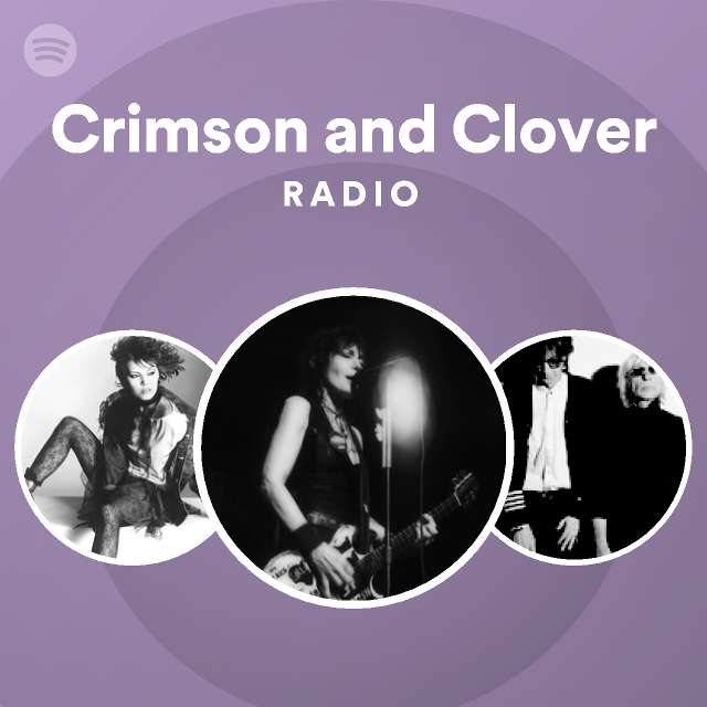 Crimson and Clover Radio - playlist by Spotify | Spotify