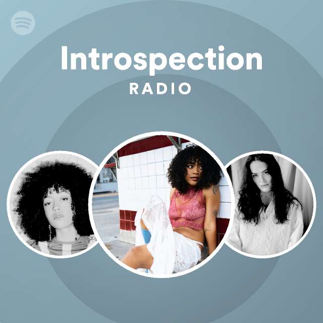 Introspection Radio - playlist by Spotify | Spotify