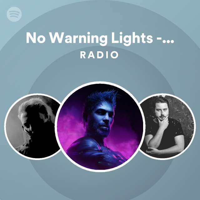 No Warning Lights - ALPHA 9 Remix Radio - playlist by Spotify | Spotify