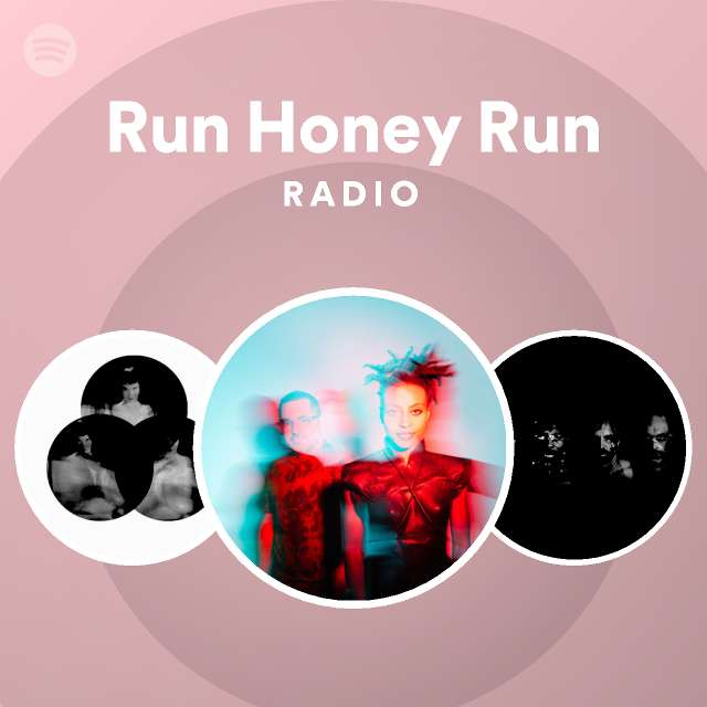 Run Honey Run Radio - playlist by Spotify | Spotify