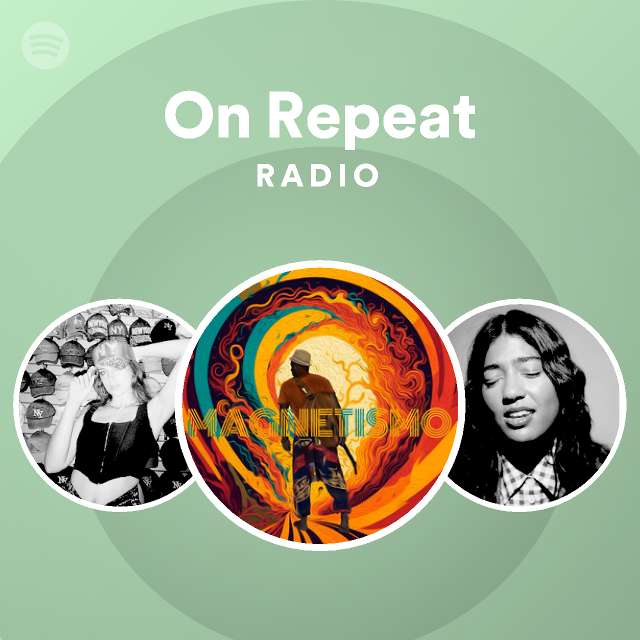 On Repeat Radio - playlist by Spotify | Spotify