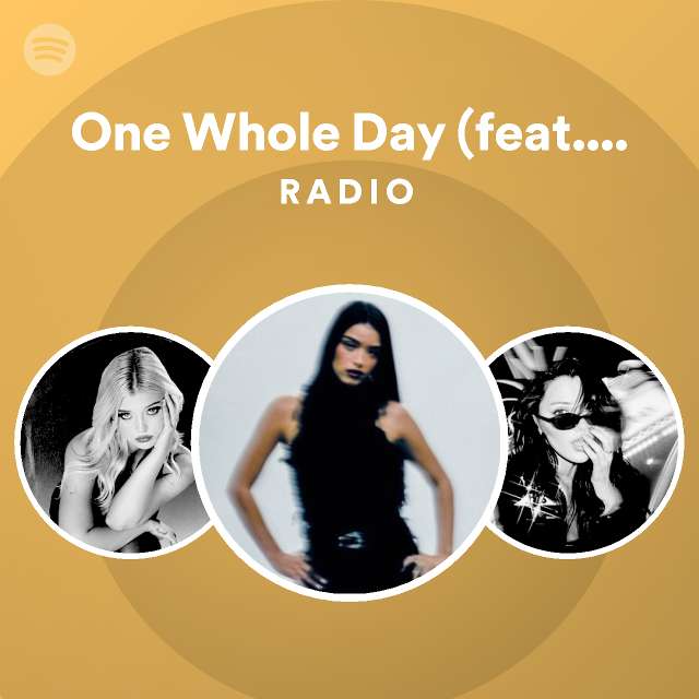 One Whole Day (feat. Wiz Khalifa) Radio | Spotify Playlist