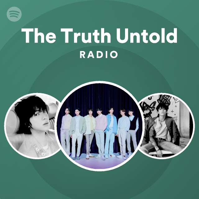 The Truth Untold Radio - playlist by Spotify | Spotify