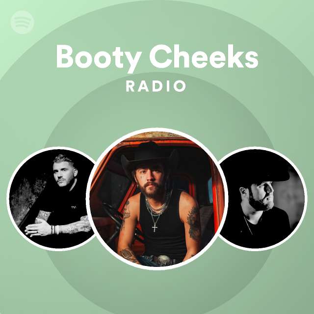 Booty Cheeks Radio | Spotify Playlist