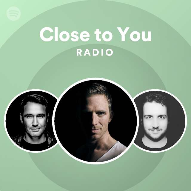 Close to You Radio - playlist by Spotify | Spotify