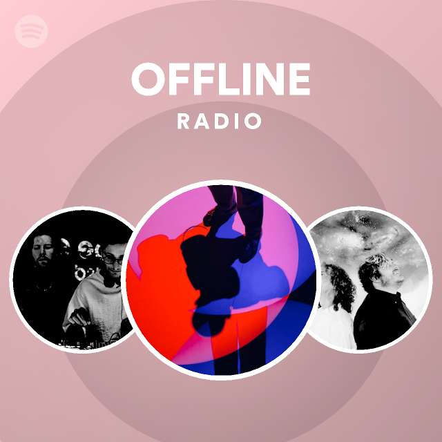 OFFLINE Radio | Spotify Playlist