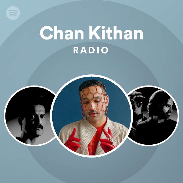 Chan Kithan Radio - playlist by Spotify | Spotify
