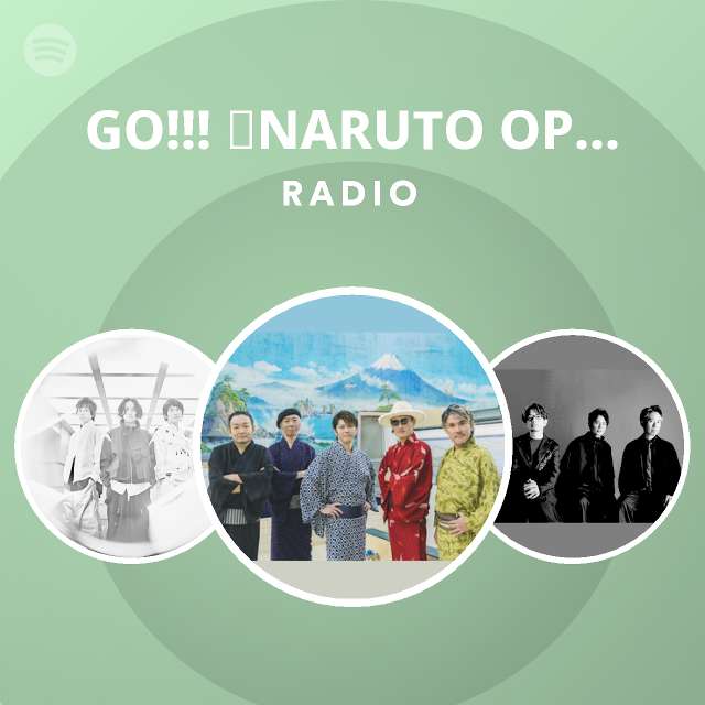 GO!!! 〜NARUTO OPENING MIX〜 Radio - playlist by Spotify | Spotify