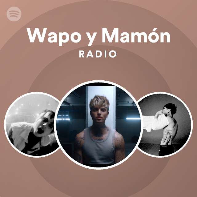 Wapo y Mamón Radio - playlist by Spotify | Spotify