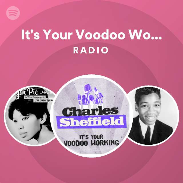 It's Your Voodoo Working Radio - playlist by Spotify | Spotify