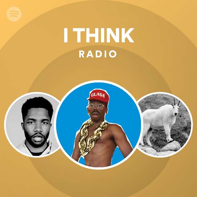 I THINK Radio - playlist by Spotify | Spotify