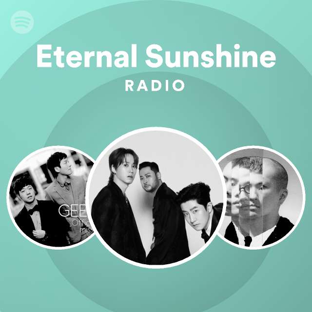Eternal Sunshine Radio - playlist by Spotify | Spotify