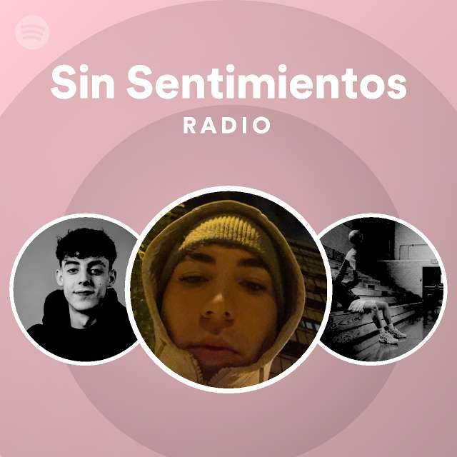 Sin Sentimientos Radio - playlist by Spotify | Spotify