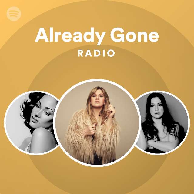 Already Gone Radio - playlist by Spotify | Spotify