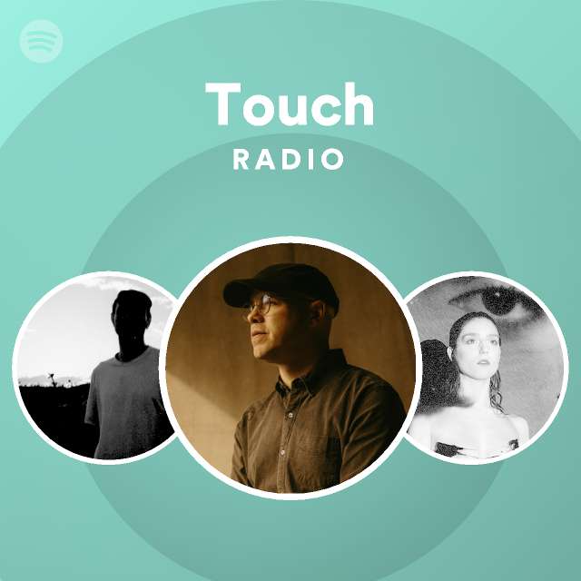 Touch Radio - playlist by Spotify | Spotify