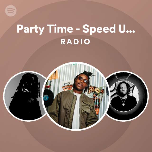 Party Time - Speed Up Version Radio - playlist by Spotify | Spotify