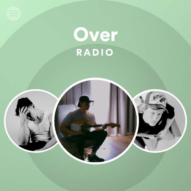 Over Radio - playlist by Spotify | Spotify