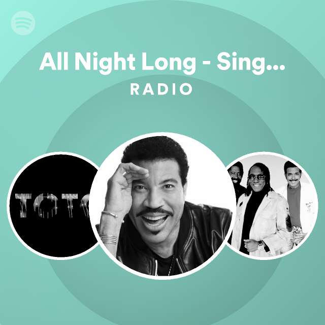 All Night Long - Single Version Radio - playlist by Spotify | Spotify