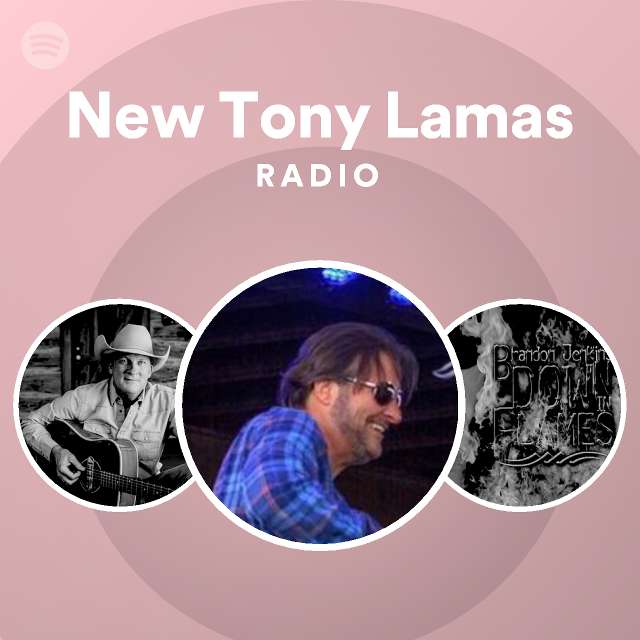 New Tony Lamas Radio - playlist by Spotify | Spotify