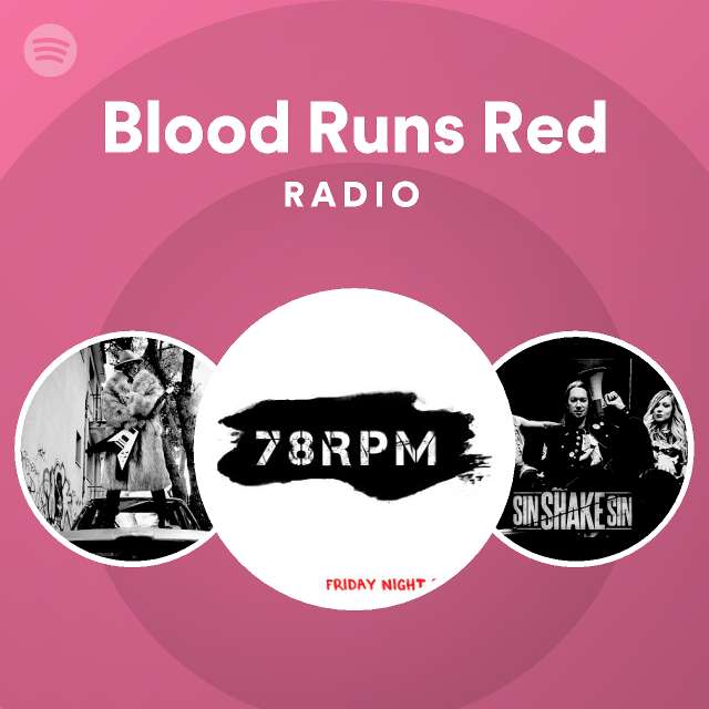 Blood Runs Red Radio - playlist by Spotify | Spotify