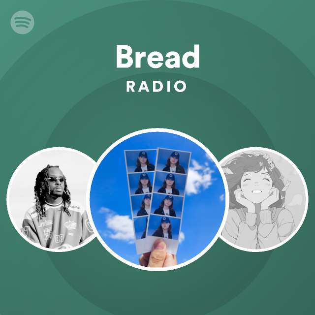 Bread Radio - playlist by Spotify | Spotify