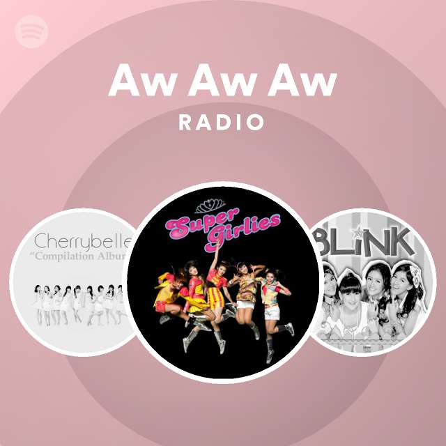Aw Aw Aw Radio - playlist by Spotify | Spotify