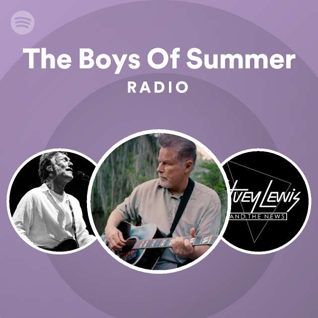 The Boys Of Summer Radio - playlist by Spotify | Spotify