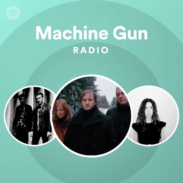 Machine Gun Radio - playlist by Spotify | Spotify